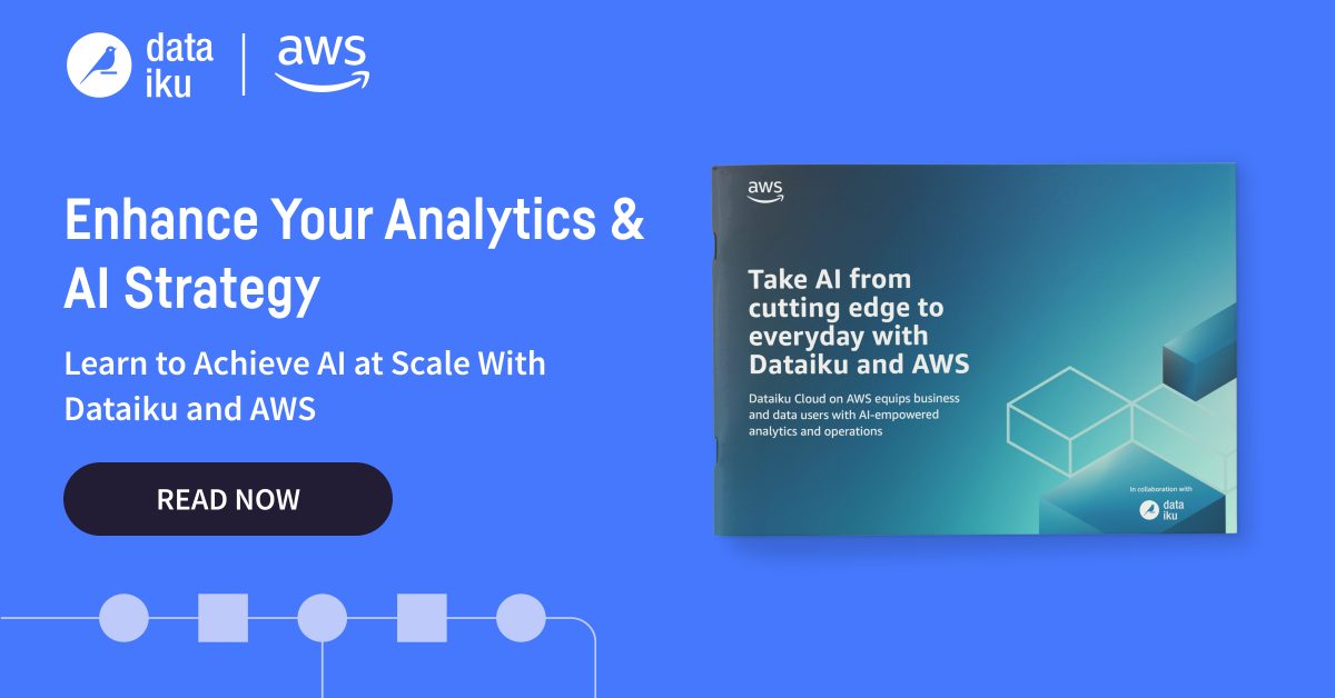 Take AI From Cutting Edge to Everyday With Dataiku and AWS